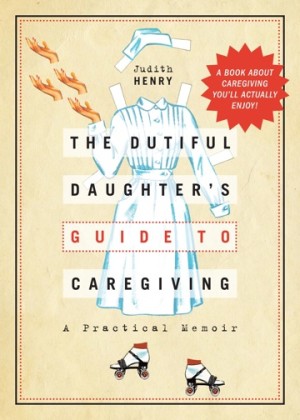 REVIEW - The Dutiful Daughter's Guide to Caregiving